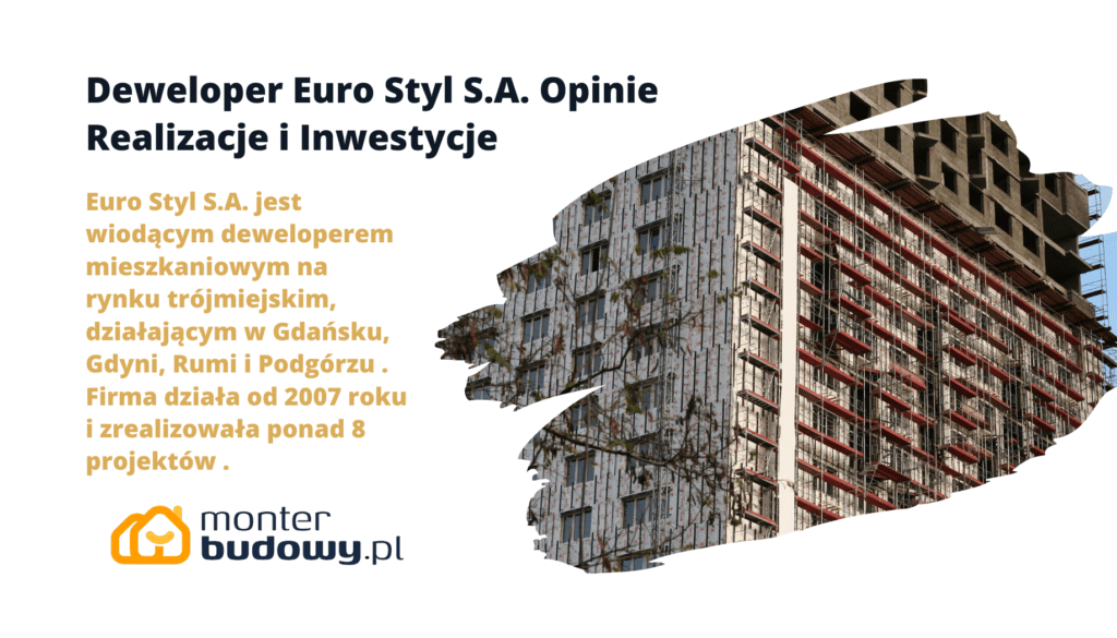 Deweloper Euro Styl S.A. Opinie, Realizacje, Inwestycje 2024