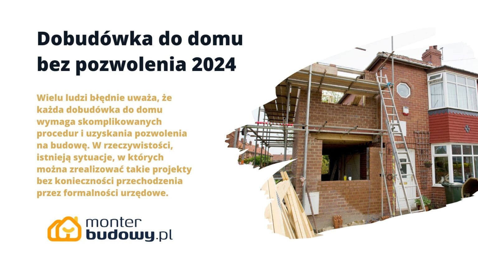Dobudówka do domu bez pozwolenia 2024 - MonterBudowy.pl